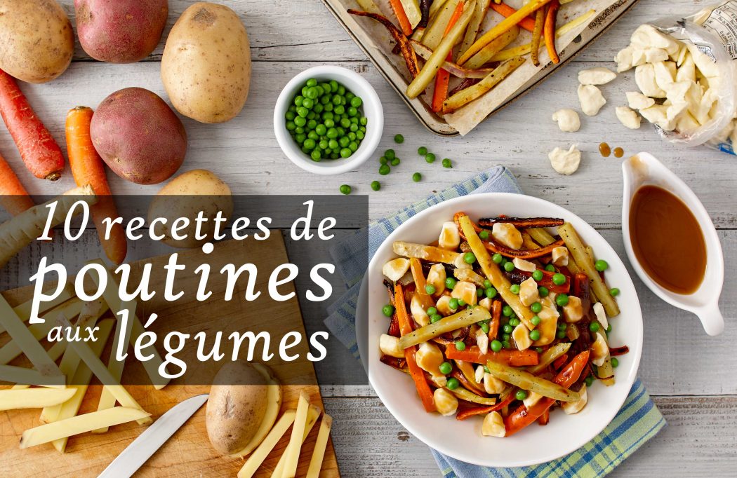 10 recettes de poutines aux légumes | Arctic Gardens